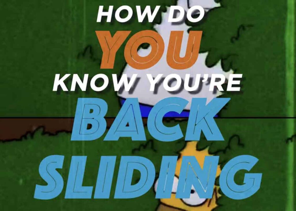 How Do You Know You’re Backsliding? (Part 1) – APC Ministries